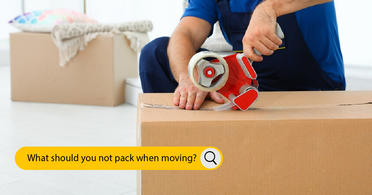 What should you not pack when moving? – Packing Solution